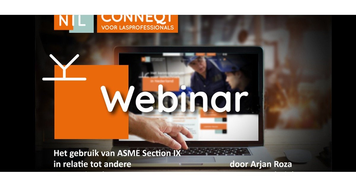 Webinar: Het gebruik van ASME section IX in relatie tot ontwerpnormen ...